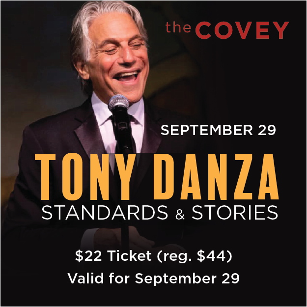 Covey Center presents: Tony Danza Standards & Stories: Mon. Aug 29 @ 7: ...